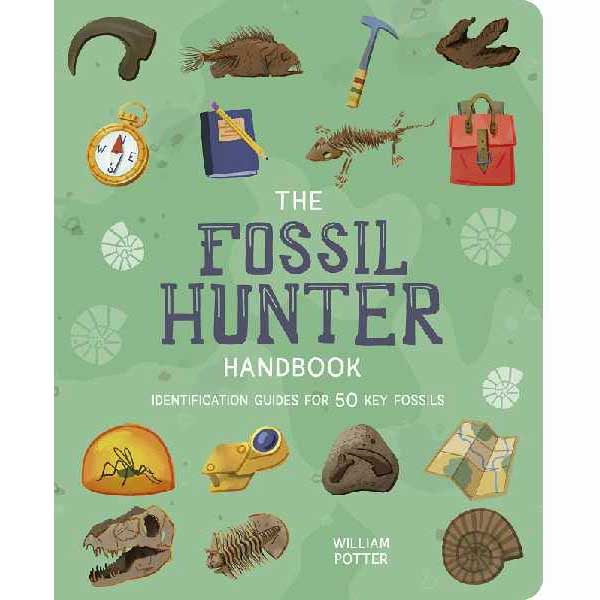 The Fossil Hunter Handbook - Identification Guides For 50 Key Fossils ...